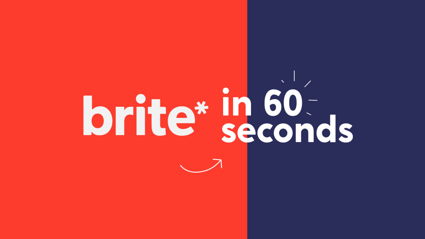Brite in 60 seconds - Brite Curriculum
